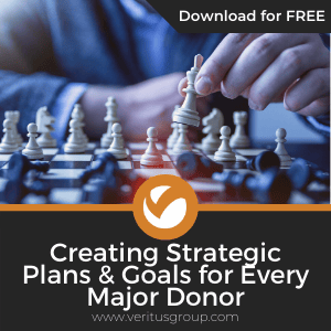 Creating Strategic Plans and Goals for Every Major Donor - Veritus Group
