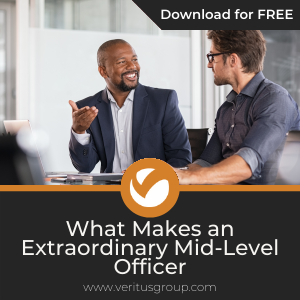 What Makes an Extraordinary Mid-Level Officer - Veritus Group